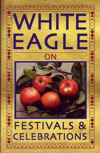 Amazon.com: White Eagle on Festivals and Celebrations: 9780854871490 ...