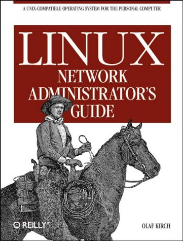 Linux Network Administrator's Guide: Kirch, Olaf, Oram, Andy: Amazon.com: Books