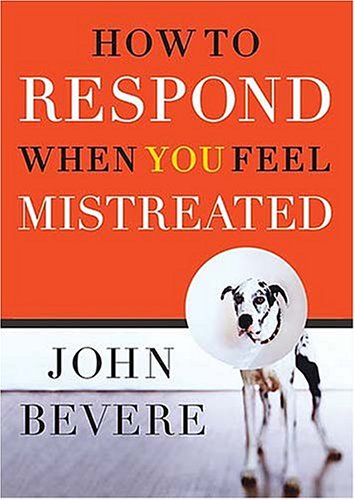 Amazon.com: How to Respond When You Feel Mistreated: 9780785260004 ...