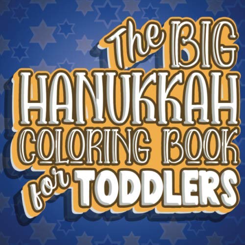 The Big Hanukkah Coloring Book For Toddlers: Jewish Hanukkah Color Book ...