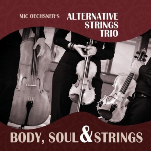 Amazon.co.jp: Body, Soul & Strings [Explicit] : Mic Oechsner's ...