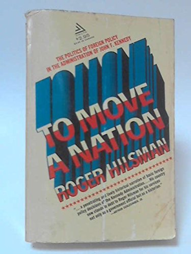 To Move a Nation: The Politics of Foreign Policy in the Administration ...