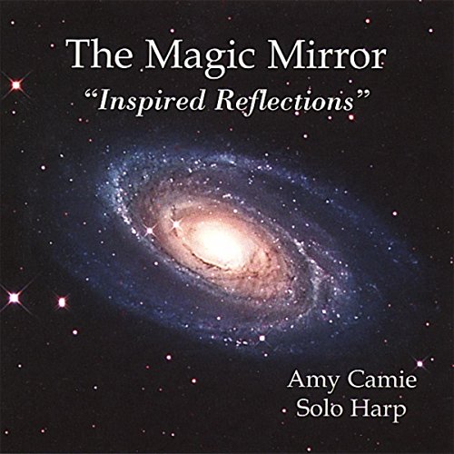 Amazon.com: The Magic Mirror-Inspired Reflections : Amy Camie: Digital Music