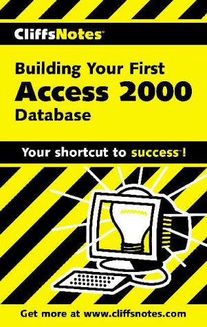 Cliffsnotes Building Your First Access 2000 Database: Laurie Ulrich ...