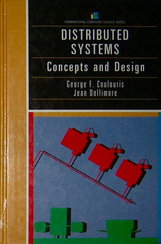 Distributed Systems: Concepts and Design (International Computer System ...