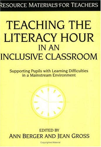 Teaching the Literacy Hour in an Inclusive Classroom: Supporting Pupils ...