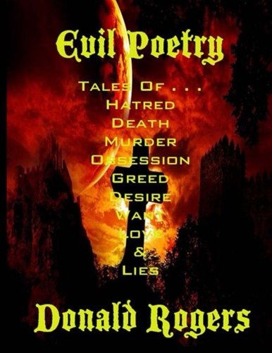 Evil Poetry Volume 1: Rogers, Donald: 9781466373143: Amazon.com: Books