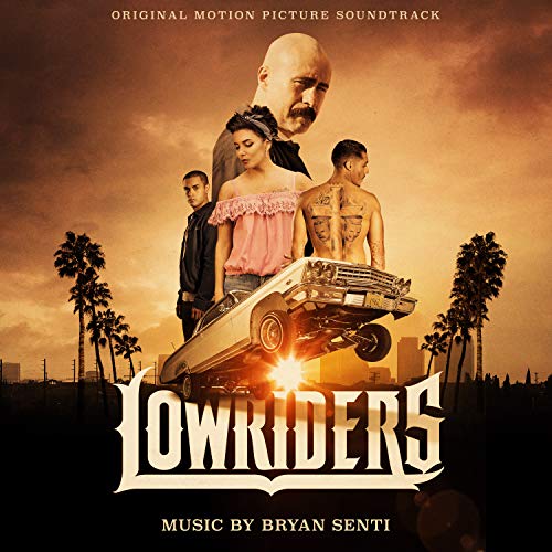 Play Lowriders (Original Motion Picture Soundtrack) by Bryan Senti on ...