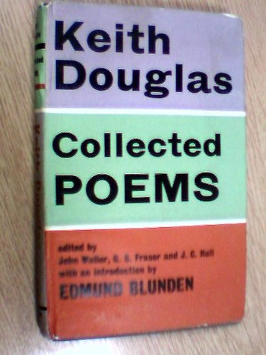 Keith Douglas Collected Poems: Waller, John; Fraser, G.S.; Hall, J.C ...