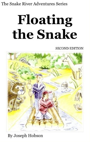 Floating the Snake (The Snake River Adventures Book 1) - Kindle edition ...
