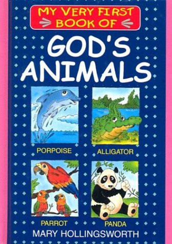 My Very First Book of God's Animals: Hollingsworth, Mary, Incrocci ...