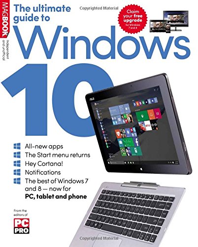 Ultimate Guide to Windows 10: Amazon.co.uk: PC Pro, Tim Danton ...