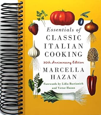 Essentials of Classic Italian Cooking: 30th Anniversary Edition: A ...