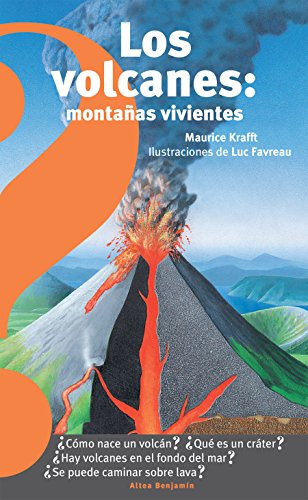 Los volcanes, montañas vivientes / Volcanoes : Living Mountains (Altea ...