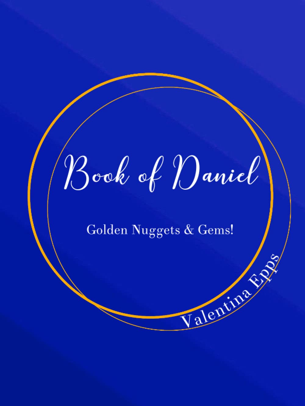 The Book of Daniel: Golden Nuggets & Gems!: The Book of Daniel: Epps ...