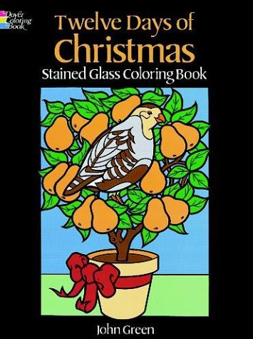 Twelve Days of Christmas: Stained Glass Coloring Book: Green, John ...