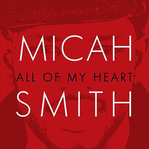 Play All of My Heart by Micah Smith on Amazon Music