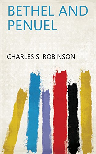 Bethel and Penuel (English Edition) eBook : Charles S. Robinson: Amazon ...