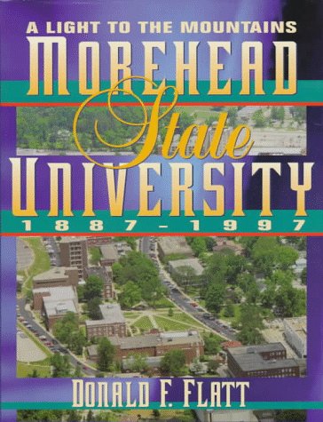 A Light to the Mountains: Morehead State University, 1887-1997: Donald ...
