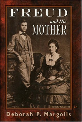 Freud and His Mother: Preoedipal Aspects of Freud's Personality ...