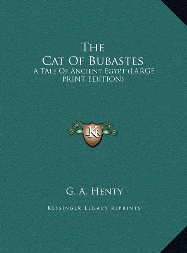 The Cat Of Bubastes: A Tale Of Ancient Egypt (LARGE PRINT EDITION ...