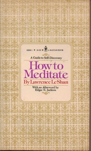 How to Meditate by Lawrence LeShan (1982-06-01): unknown author: Amazon ...