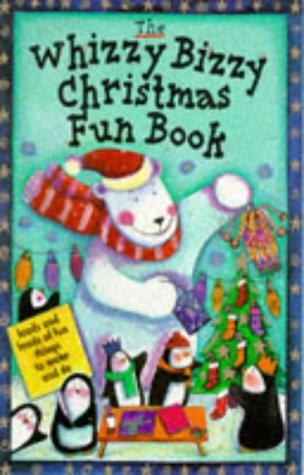 The Whizzy Bizzy Christmas Fun Book: Loads and Loads of Fun Things to ...