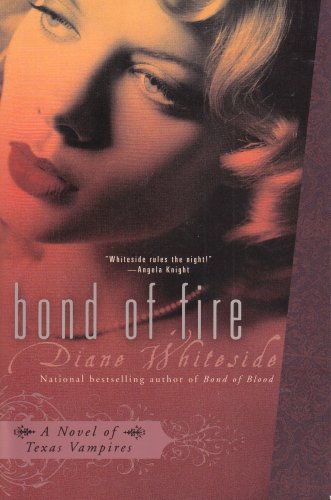 Bond of Fire (Texas Vampires, Book 2): Whiteside, Diane: Amazon.com: Books