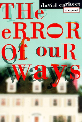 The Error of Our Ways: A Novel: Carkeet, David: 9780805056044: Books ...