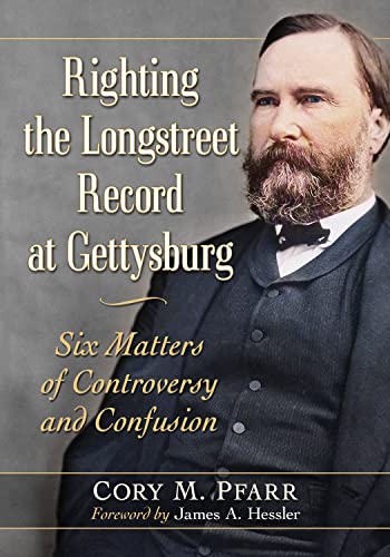 Amazon.com: Righting the Longstreet Record at Gettysburg: Six Matters ...
