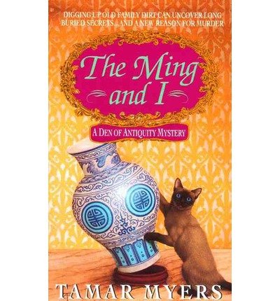 The Ming and I. A Den of Antiquity Mystery.: Myers, Tamar ...