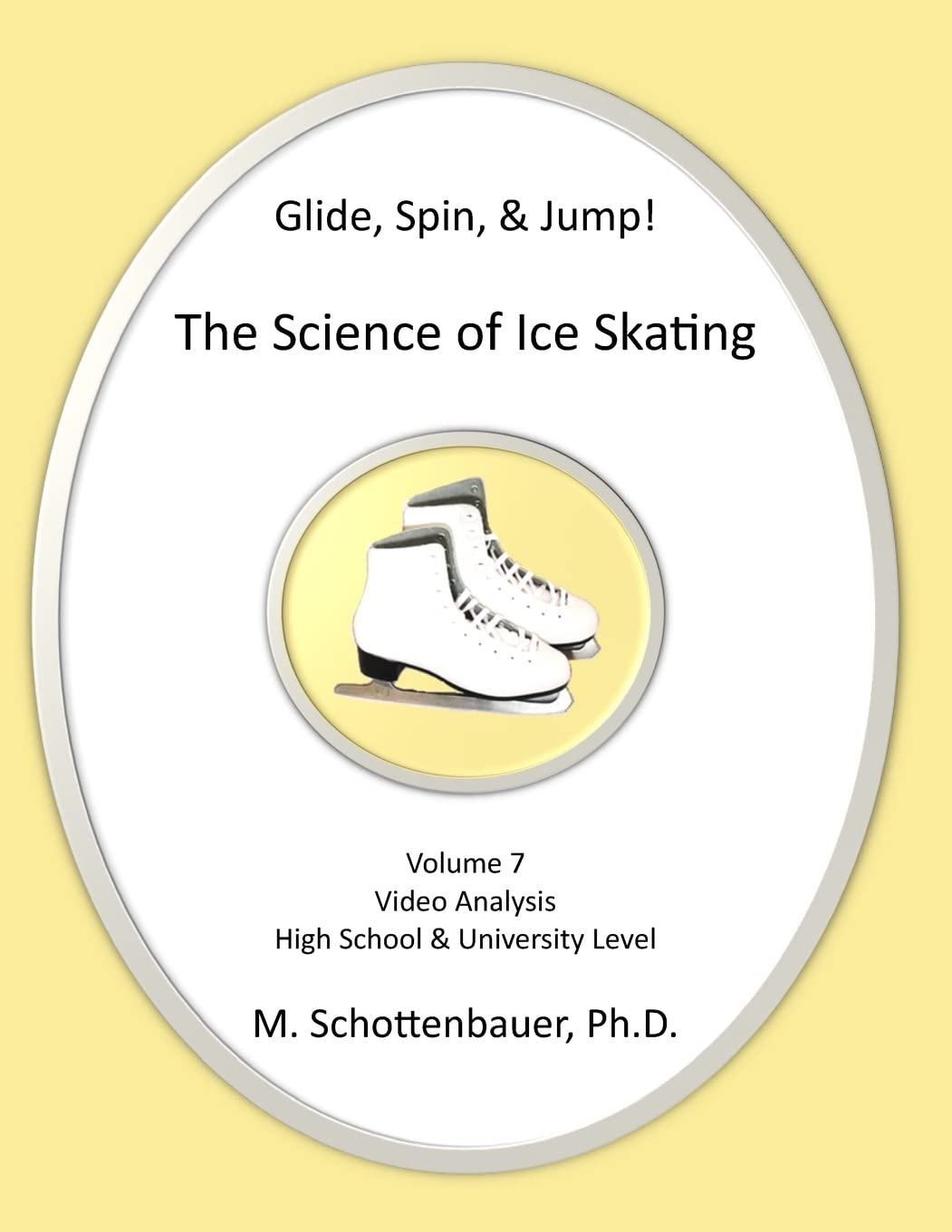 Glide, Spin, & Jump: The Science of Ice Skating: Volume 7: Data and ...