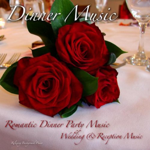 Play Dinner Music, Romantic Dinner Party, Wedding & Reception Music ...