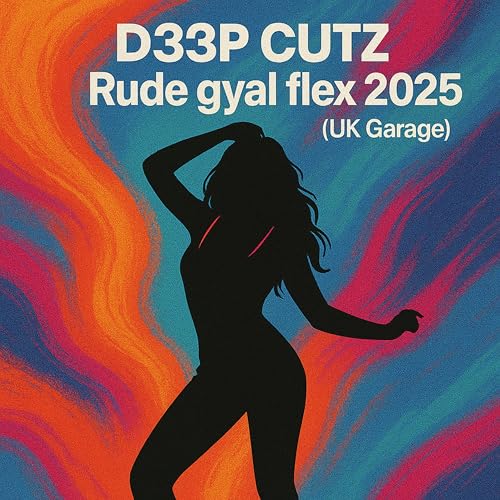 Play Rude gyal flex 2025 (UK Garage) by D33P CUTZ on Amazon Music