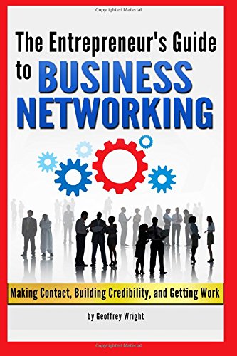 Business Networking: The Entrepreneur's Guide to Business Networking ...