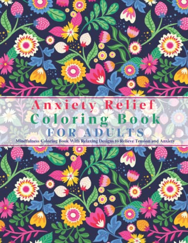 Anxiety Relief Adult Coloring Book: Mindfulness Coloring Book - Want It All