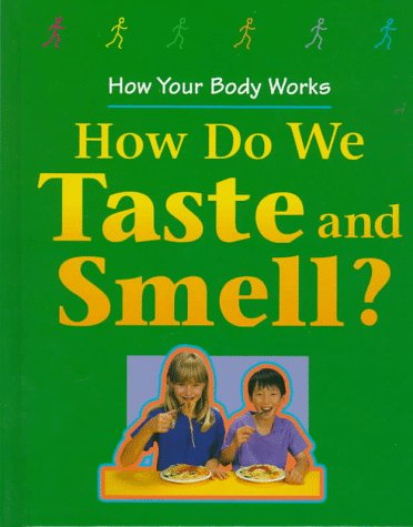How Do We Taste and Smell? (How Your Body Works): Ballard, Carol ...