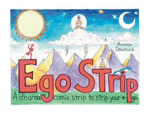 Ego Strip: A Dharma Comix Strip to Strip Your Ego : Dowouis, Ammon ...