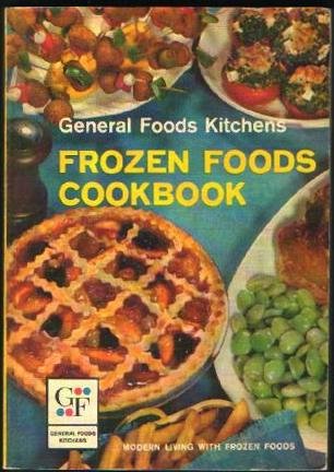 General Foods Kitchens: Frozen Foods Cookbook: General Foods Kitchen ...