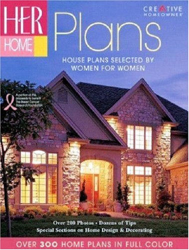 Her Home Plans: House Plans Selected by Women for Women: Creative ...