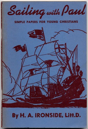 SAILING WITH PAUL: Simple Papers for Young Christians: Litt.D. H. A ...