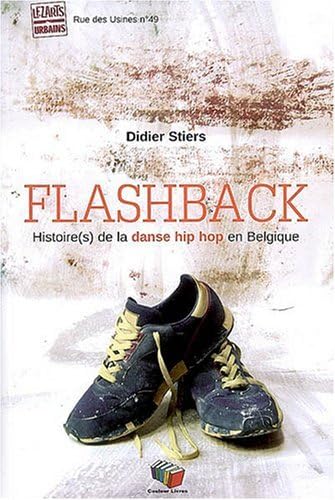 Amazon.in: Buy Flashback : histoire(s) de la danse hip-hop en belgique Book Online at Low Prices ...