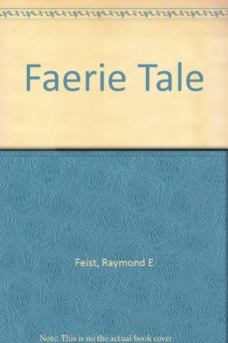 Faerie Tale: Feist, Raymond E: 9780586071397: Amazon.com: Books