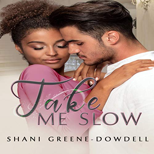 Amazon.com: Take Me Slow (Audible Audio Edition): Shani Greene-Dowdell ...