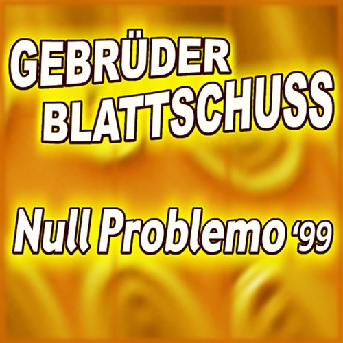 Play Null Problemo '99 by Gebrüder Blattschuß on Amazon Music Unlimited