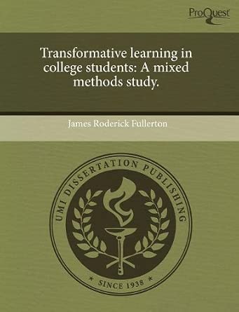 Transformative Learning in College Students: A Mixed Methods Study ...
