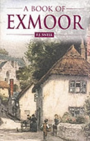 Amazon.com: A Book of Exmoor: 9781841141688: Snell, F.J.: Books