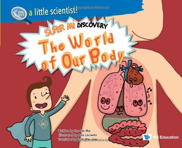 World Of Our Body, The: Super Mi Discovery (Volume 0): Cee, Mia ...