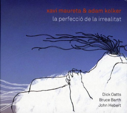 Xavi Maureta & Adam Kolker - Perfeccio De La Irrealitat - Amazon.com Music