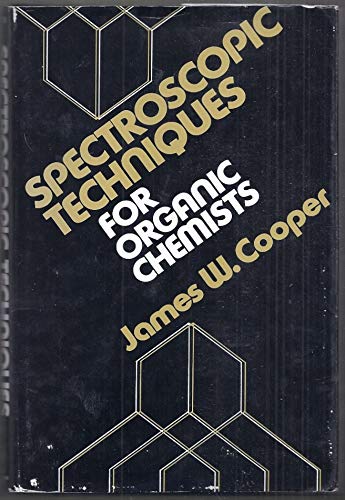 Spectroscopic Techniques for Organic Chemists: Cooper, James W ...